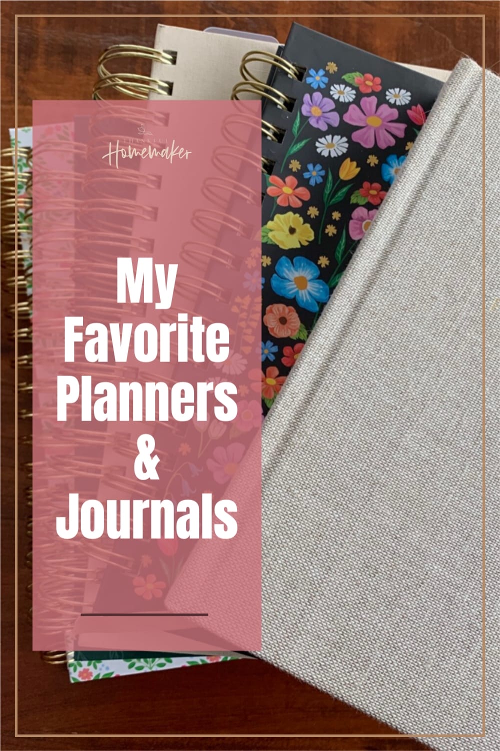 My Favorite Planners & Journals - Thankful Homemaker